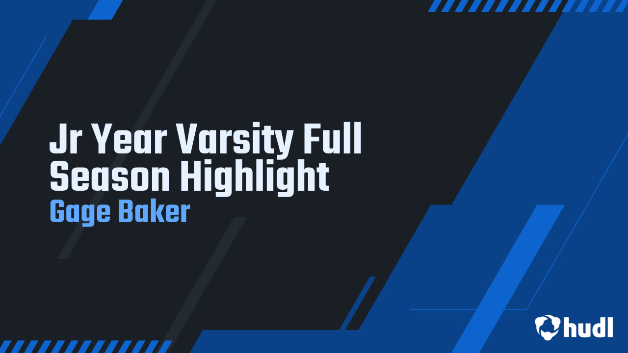Jr Year Varsity Full Season Highlight - Gage Baker highlights - Hudl