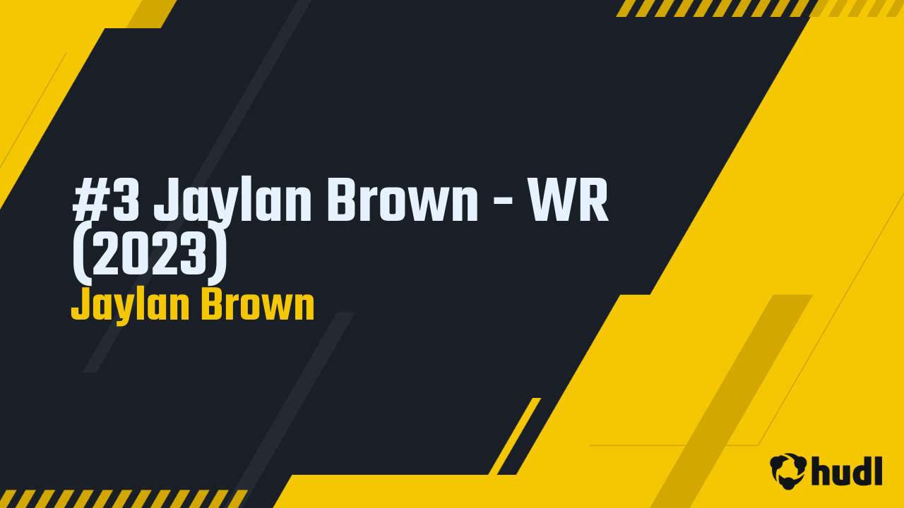 #3 Jaylan Brown - WR (2023) - Jaylan Brown highlights - Hudl