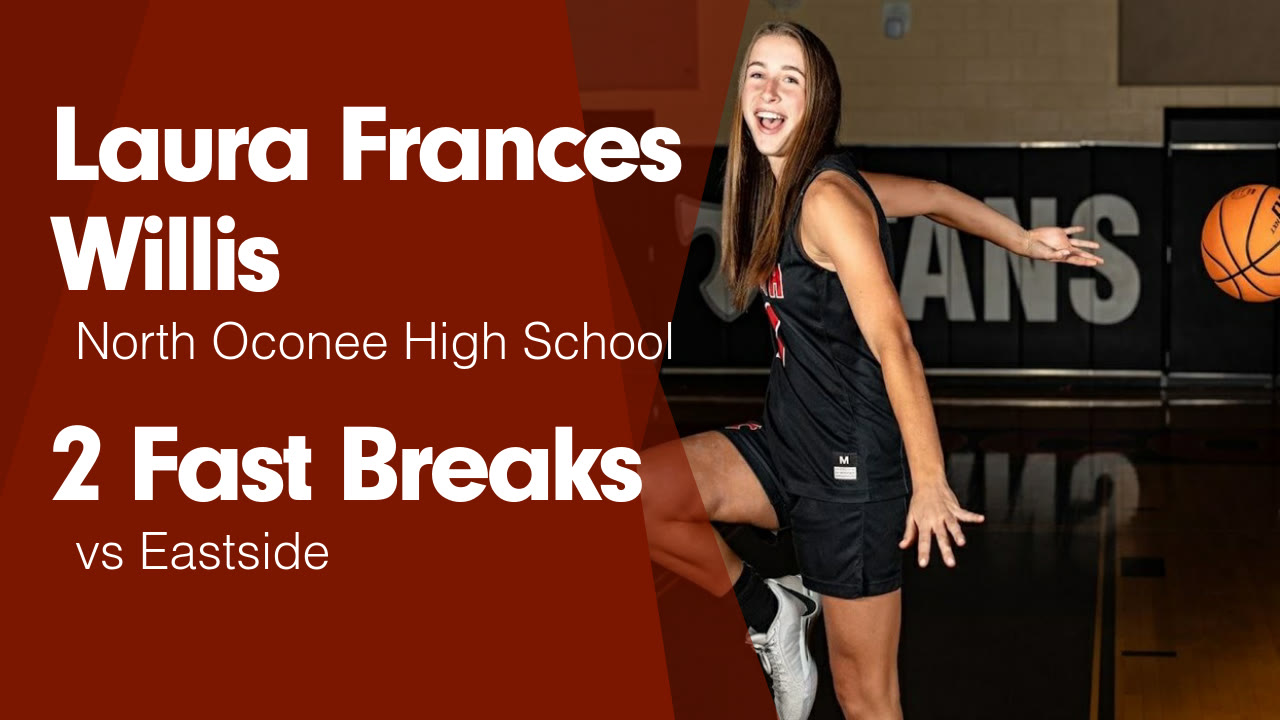 2 Fast Breaks vs Eastside - Laura Frances Willis highlights - Hudl