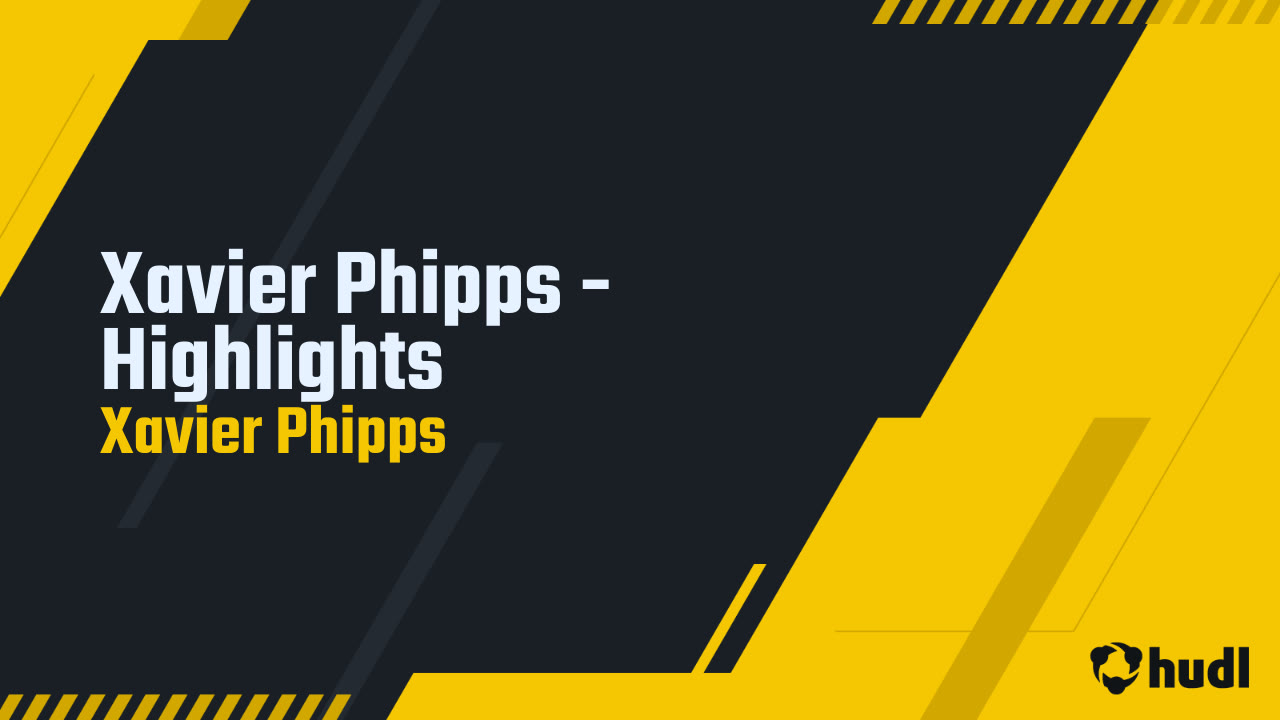 Xavier Phipps - Highlights - Xavier Phipps highlights - Hudl