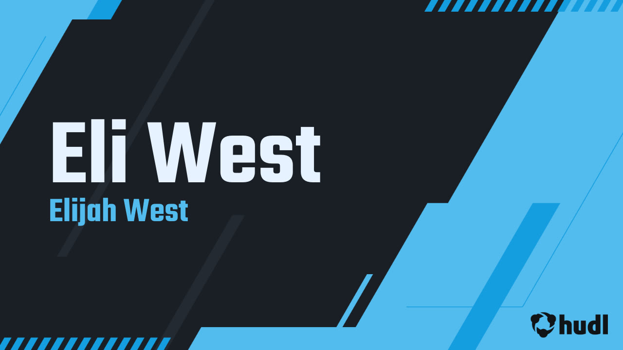 Eli West - Elijah West highlights - Hudl