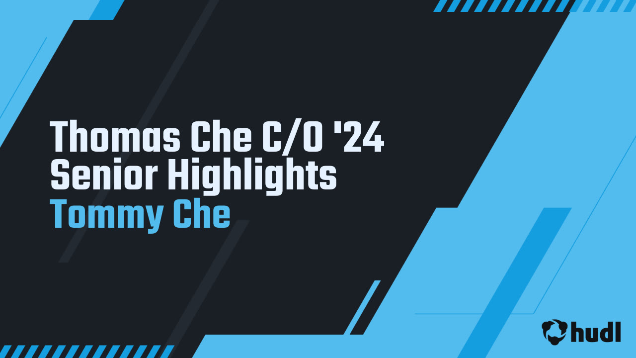 Thomas Che C/O '24 Senior Highlights - Tommy Che highlights - Hudl