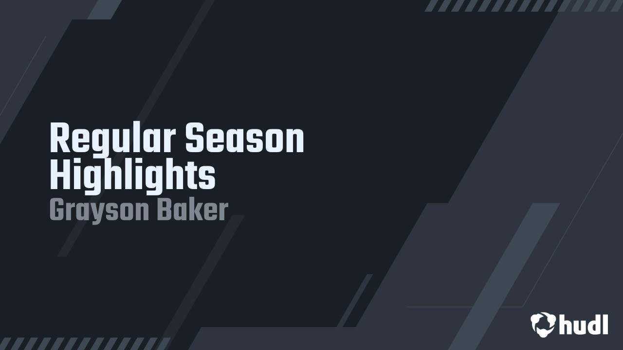 Regular Season Highlights - Grayson Baker highlights - Hudl