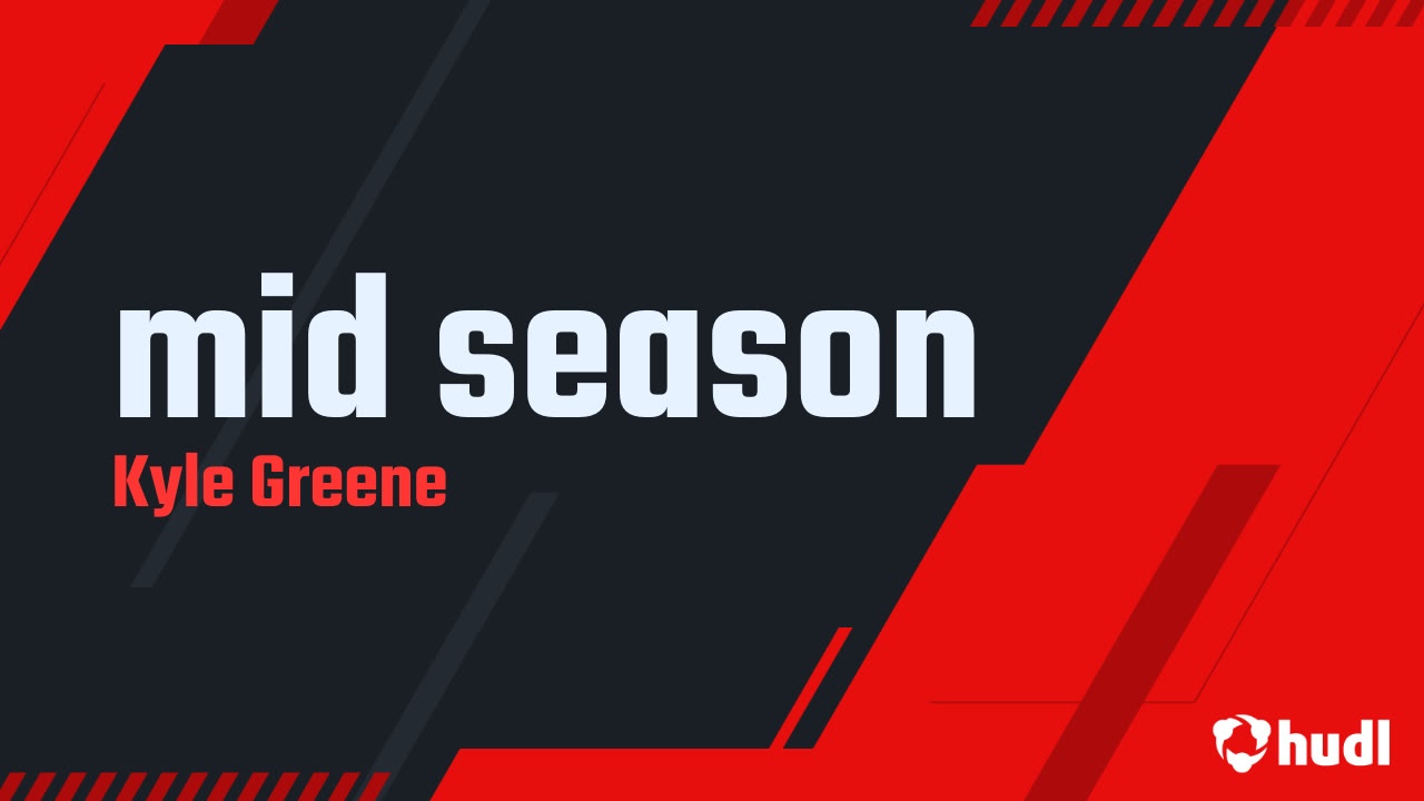 mid season - Kyle Greene highlights - Hudl