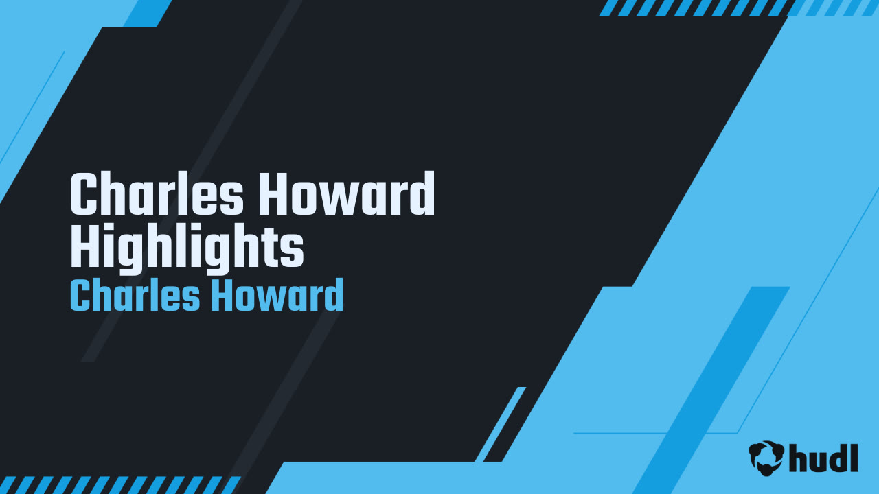 Charles Howard Highlights - Charles Howard highlights - Hudl