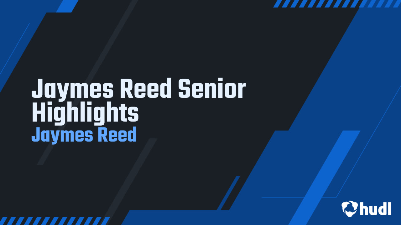 Jaymes Reed Senior Highlights - Jaymes Reed highlights - Hudl