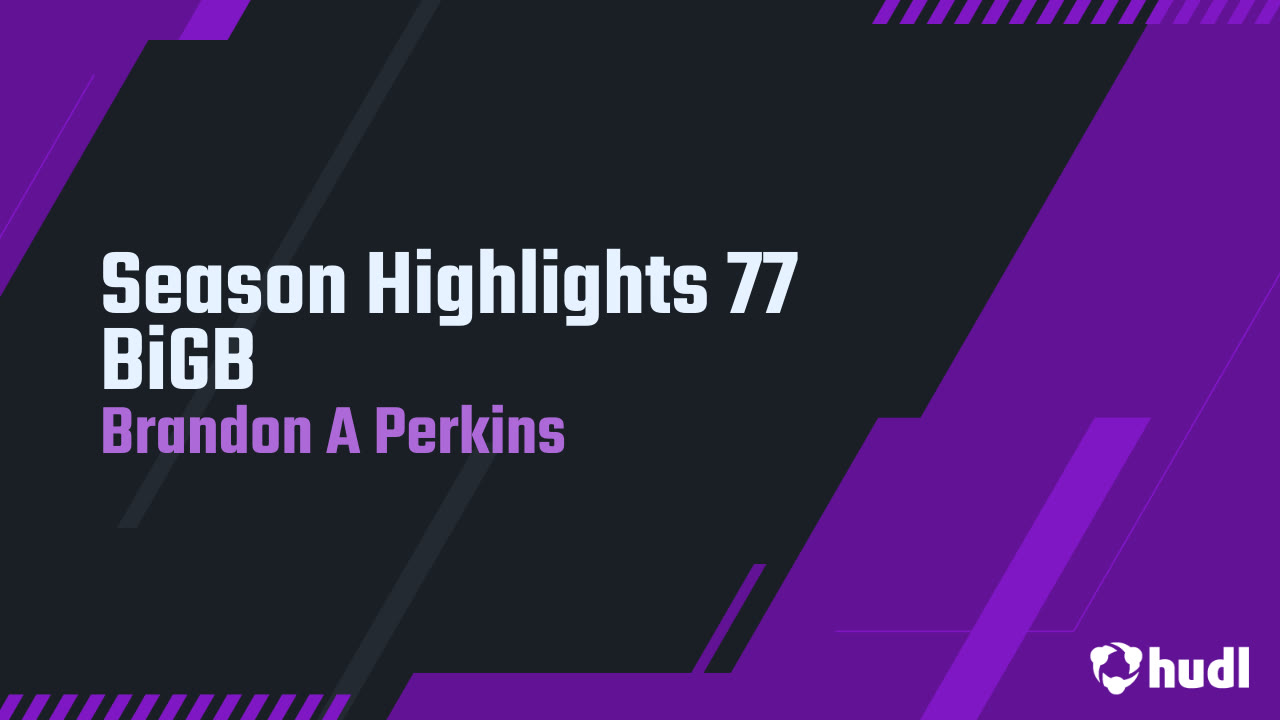 Season Highlights 77 BiGB - Brandon Perkins highlights - Hudl
