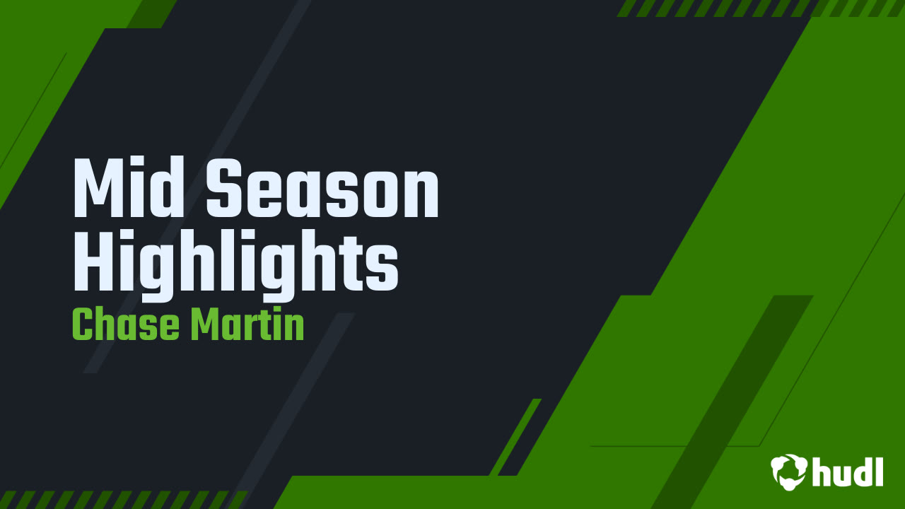 Mid Season Highlights - Chase Martin highlights - Hudl