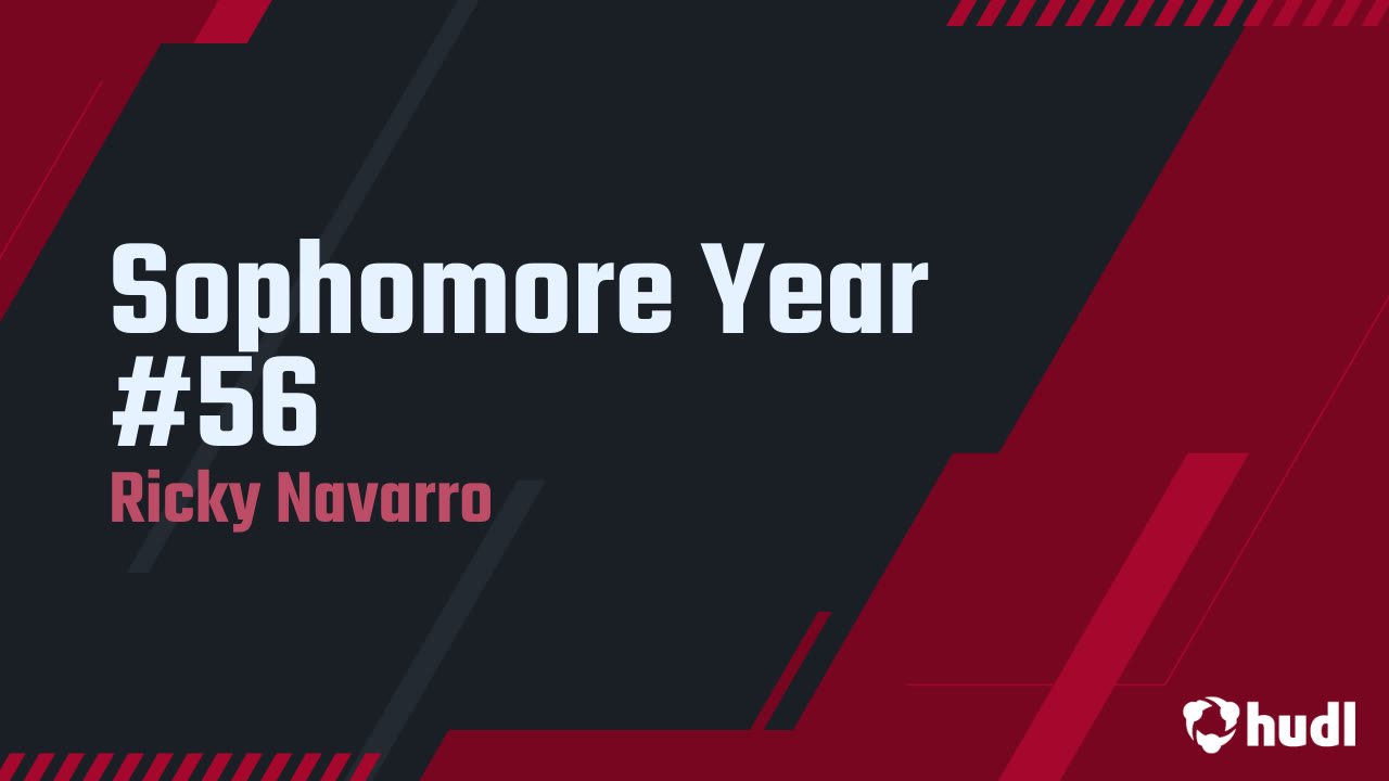 Sophomore Year #56 - Ricky Navarro highlights - Hudl
