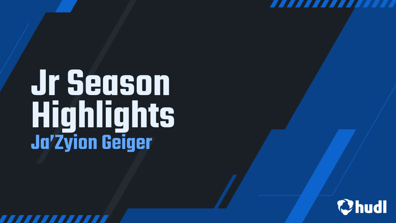 Jr Season Highlights - Ja’Zyion Geiger highlights - Hudl