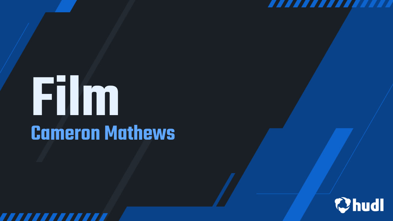 Film - Cameron Mathews highlights - Hudl