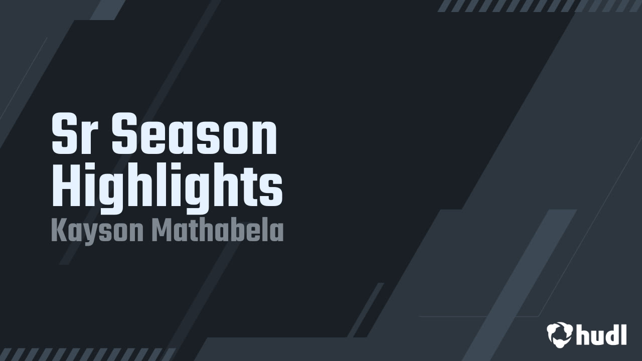 Sr Season Highlights - Kayson Mathabela highlights - Hudl