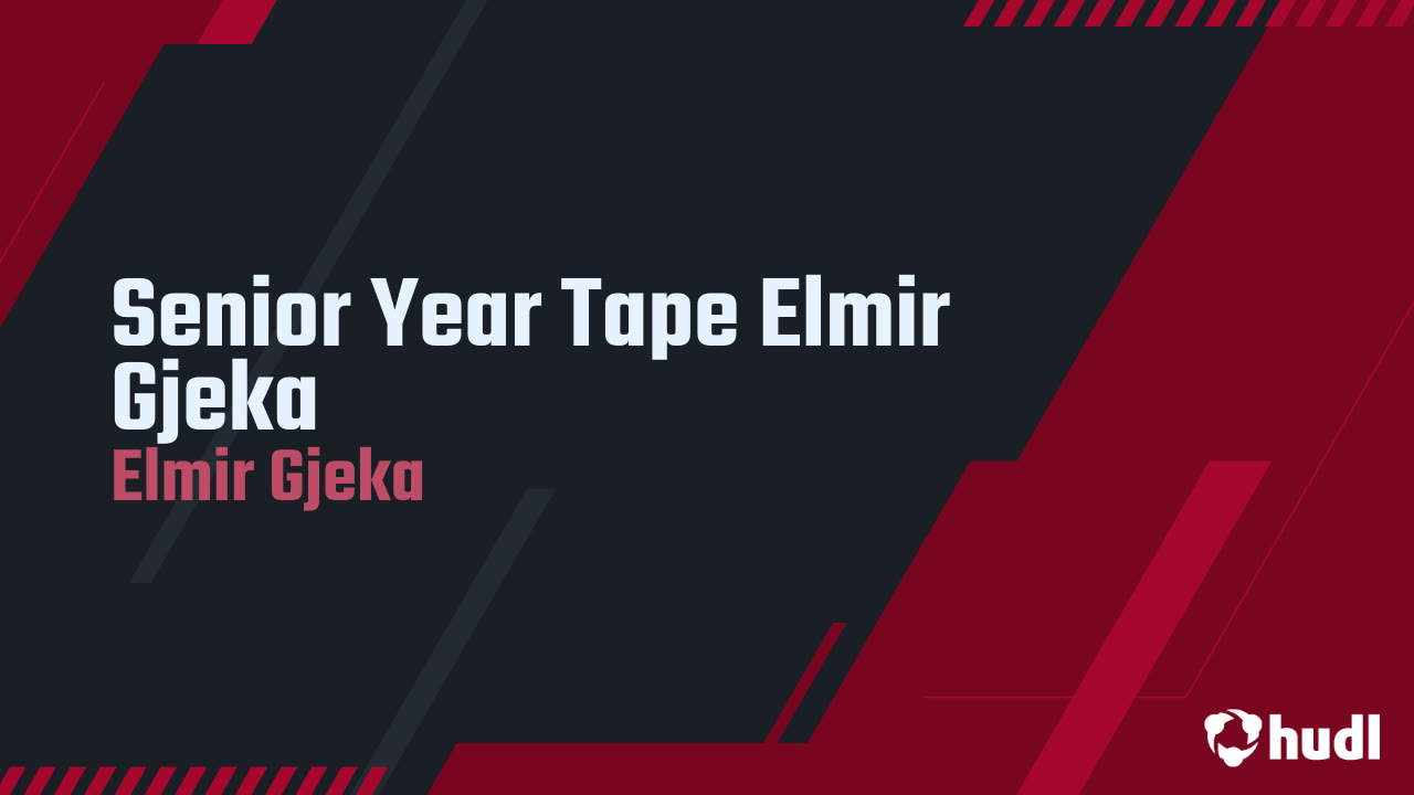 Senior Year Tape Elmir Gjeka - Elmir Gjeka highlights - Hudl
