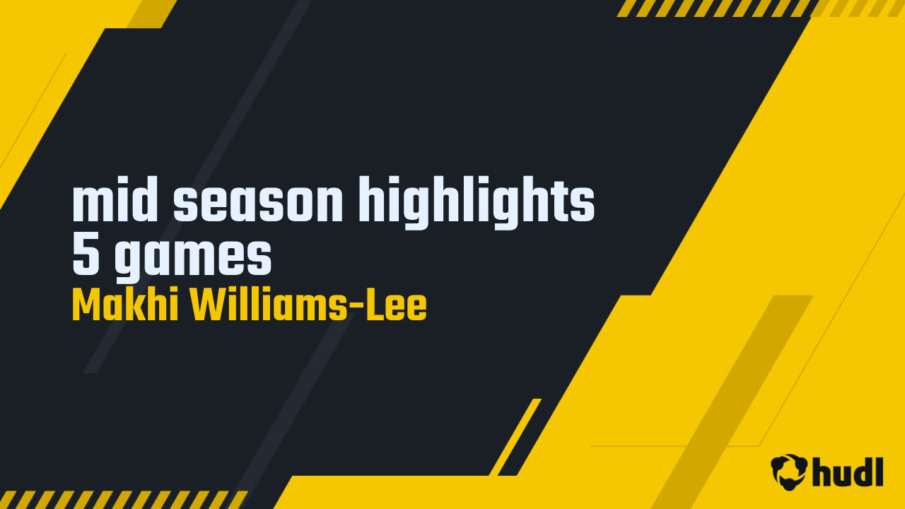 mid season highlights 5 games - Makhi Williams-Lee highlights - Hudl