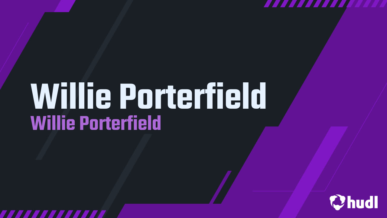 Willie Porterfield - Willie Porterfield highlights - Hudl