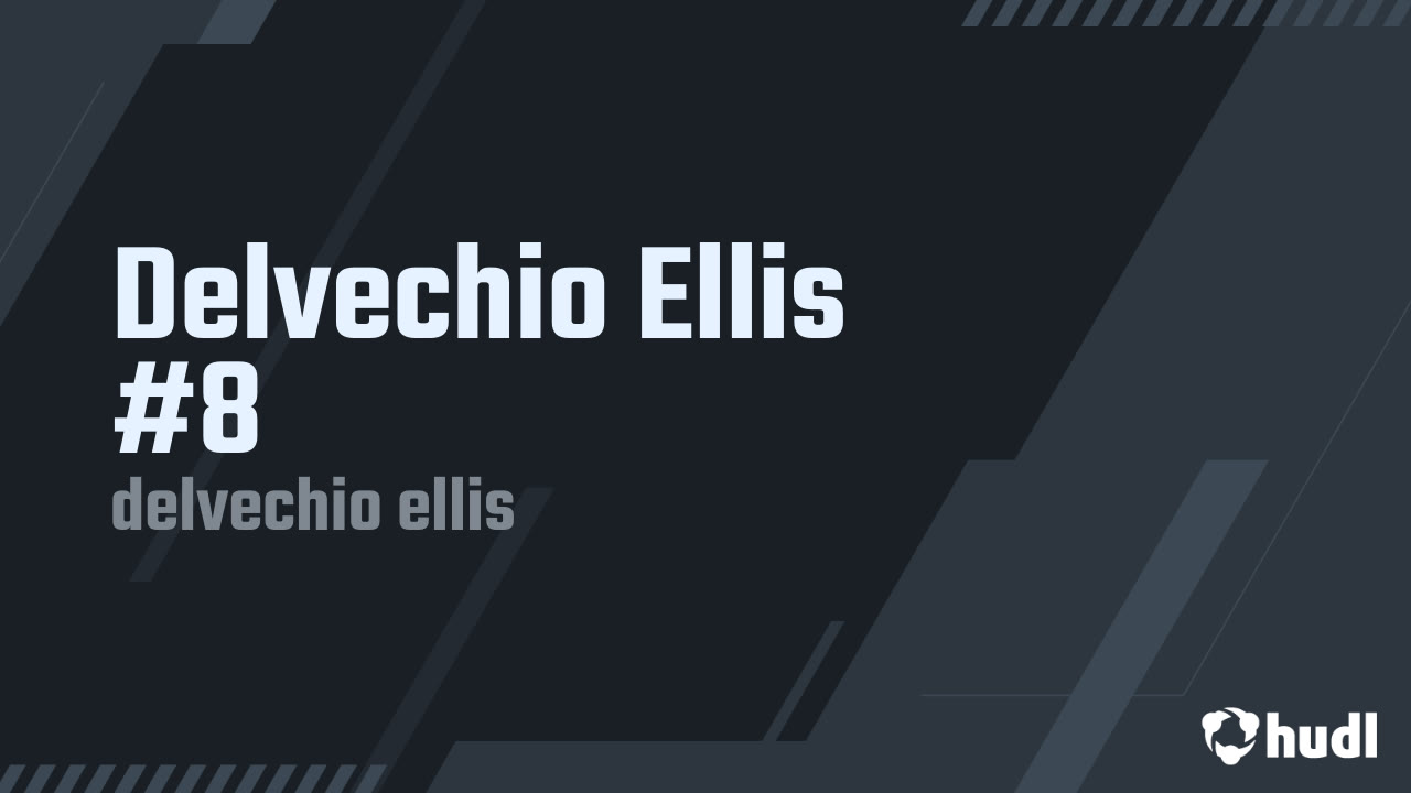 Delvechio Ellis #8 - Delvechio Ellis highlights - Hudl