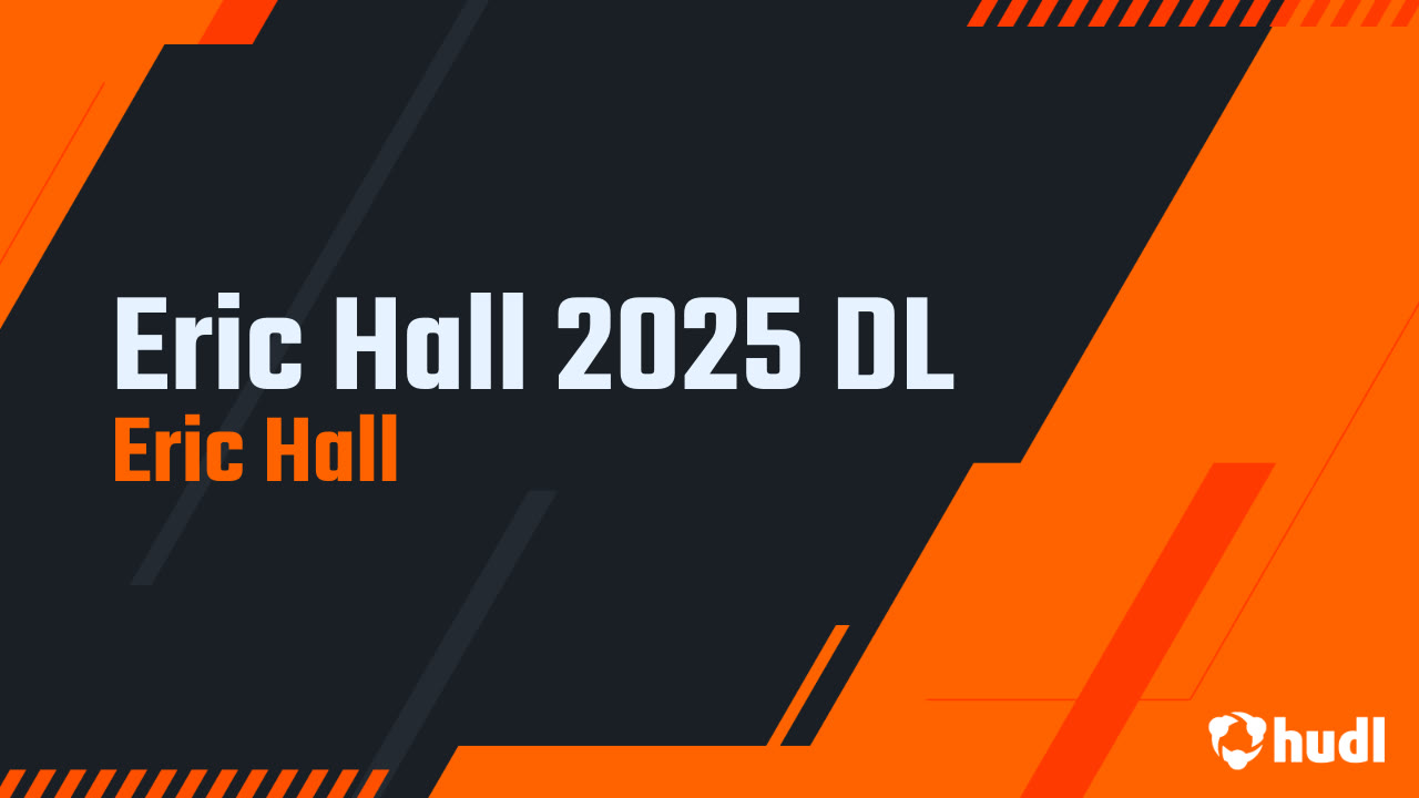 Eric Hall 2025 DL - Eric Hall highlights - Hudl
