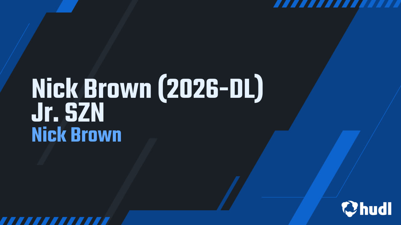 Nick Brown (2026-DL) Jr. SZN - Nick Brown highlights - Hudl
