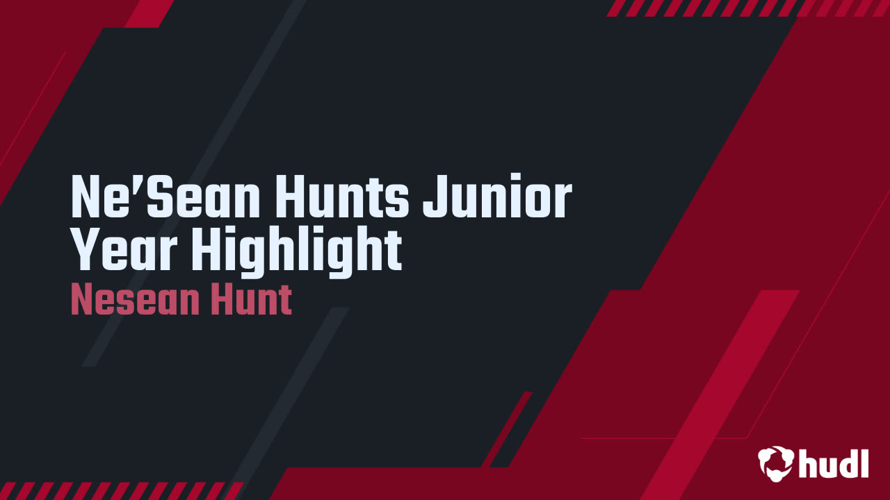 Ne’Sean Hunts Junior Year Highlight - Nesean Hunt highlights - Hudl