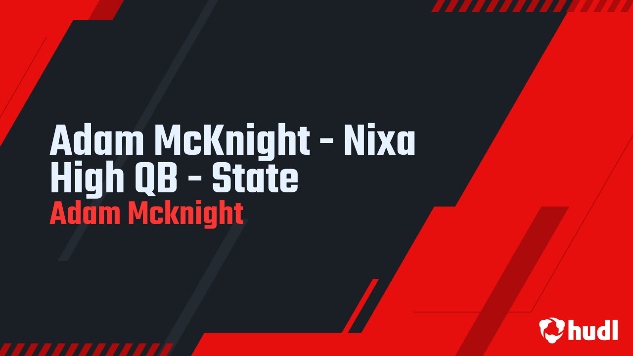 Adam McKnight - Nixa High QB - State - Adam Mcknight highlights - Hudl