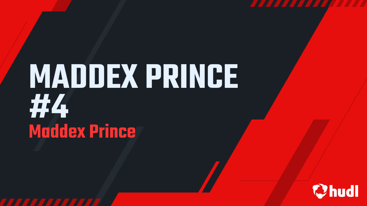 MADDEX PRINCE #4 - Maddex Prince highlights - Hudl