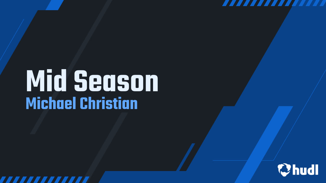 Mid Season - Michael Christian highlights - Hudl