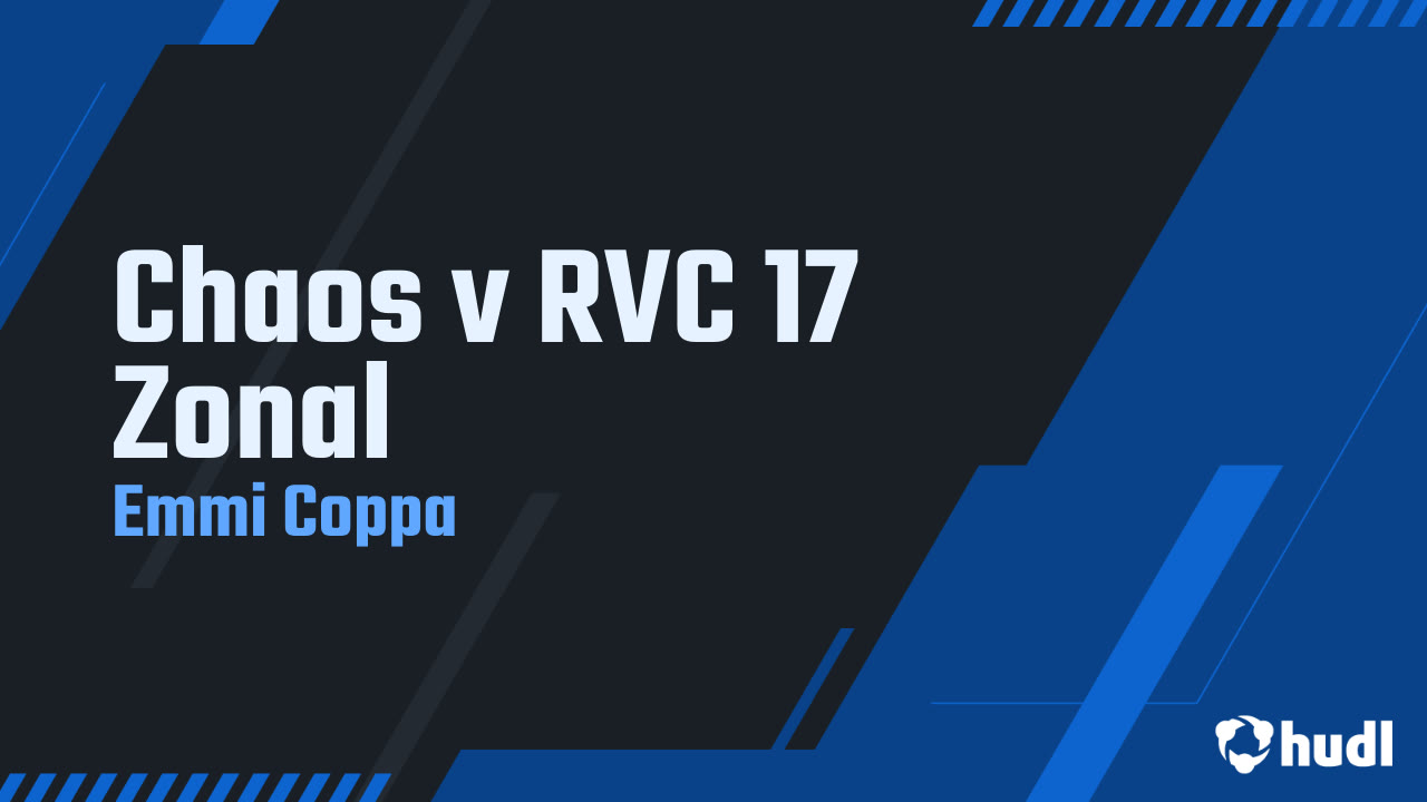 Chaos v RVC 17 Zonal - Emmi Coppa highlights - Hudl