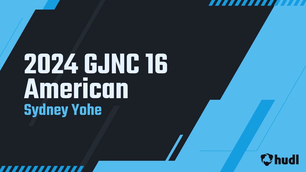 2024 GJNC 16 American - Sydney Yohe highlights - Hudl