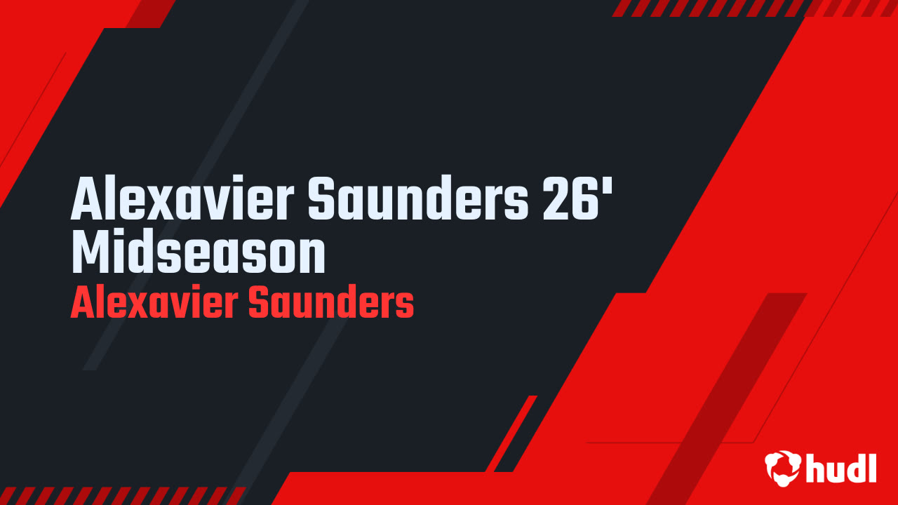 Alexavier Saunders 26' Midseason - Alexavier Saunders highlights - Hudl