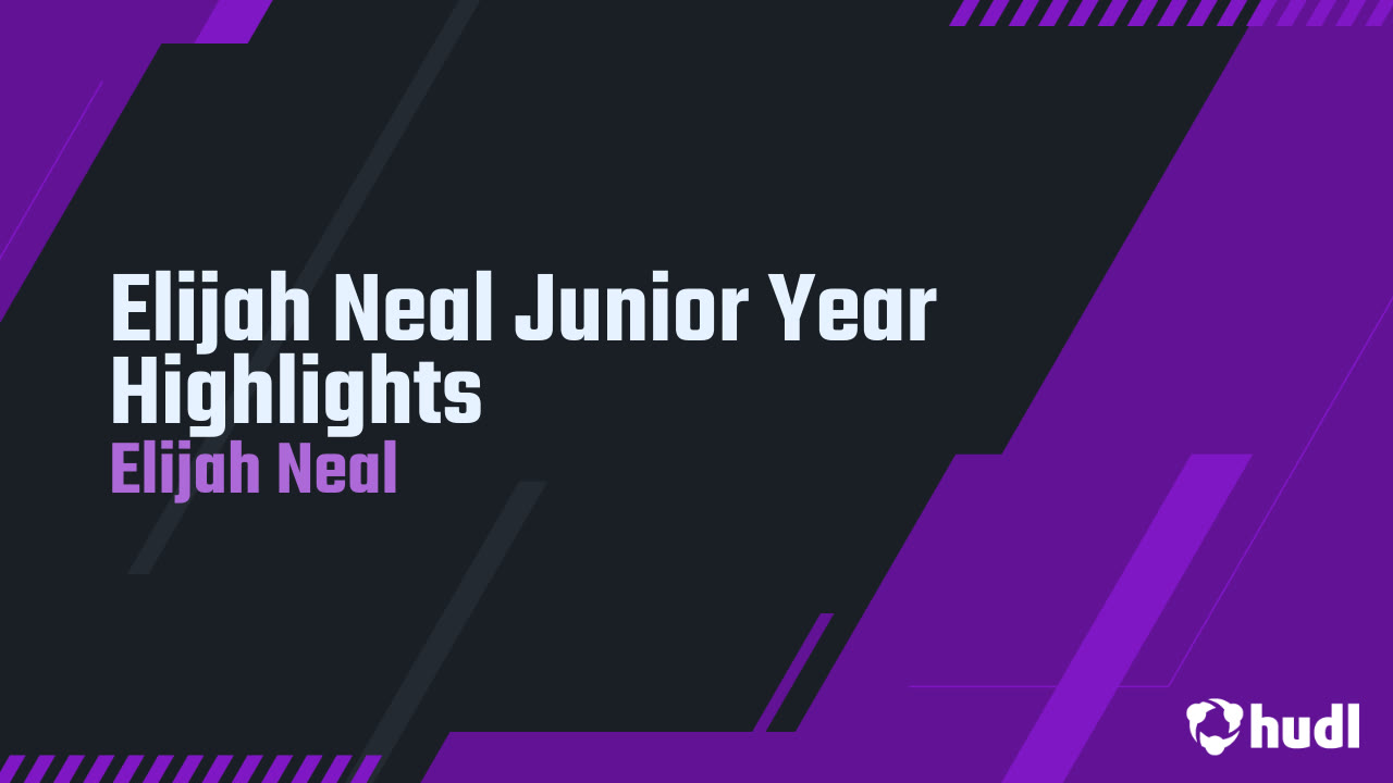 Elijah Neal Junior Year Highlights - Elijah Neal highlights - Hudl