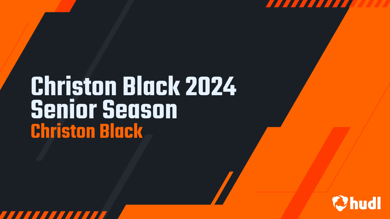 Christon Black 2024 Senior Season - Christon Black highlights - Hudl