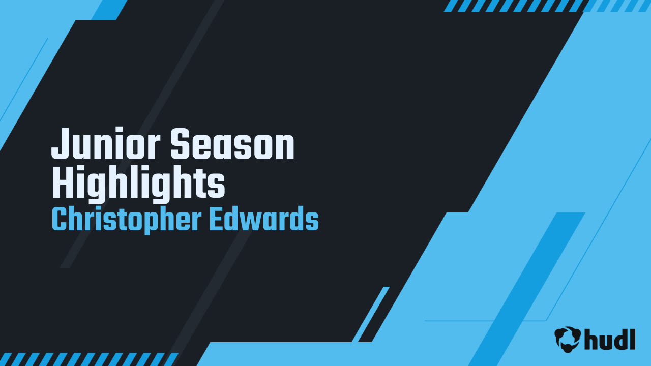 Junior Season Highlights - Christopher Edwards highlights - Hudl
