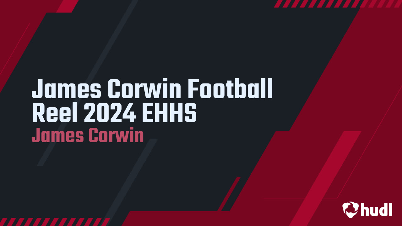 James Corwin Football Reel 2024 EHHS - James Corwin highlights - Hudl
