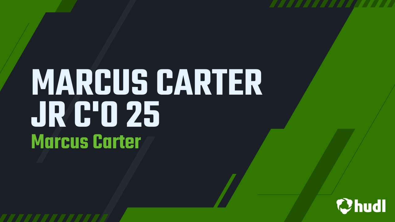 MARCUS CARTER JR C'O 25 - Marcus Carter highlights - Hudl