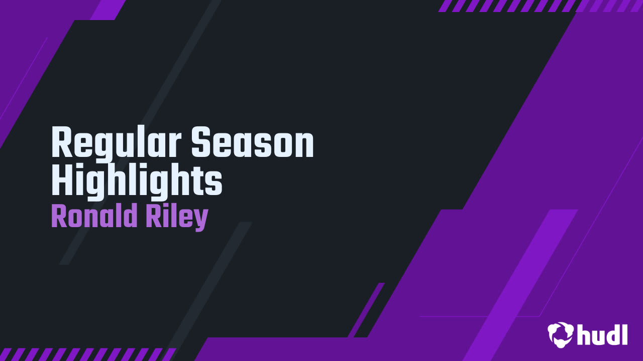 Regular Season Highlights - Ronald Riley highlights - Hudl