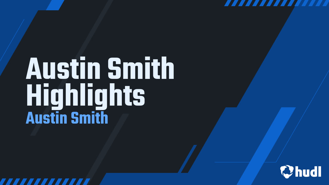 Austin Smith Highlights - Austin Smith highlights - Hudl