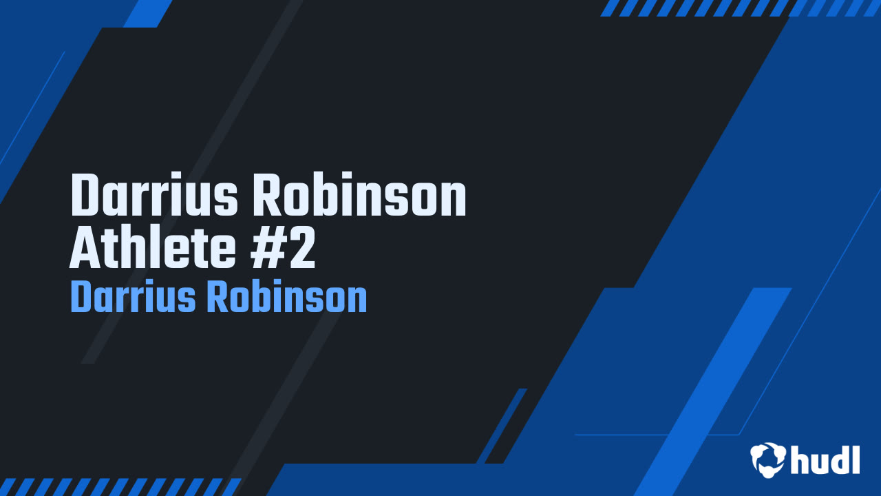 Darrius Robinson Athlete #2 - Darrius Robinson highlights - Hudl