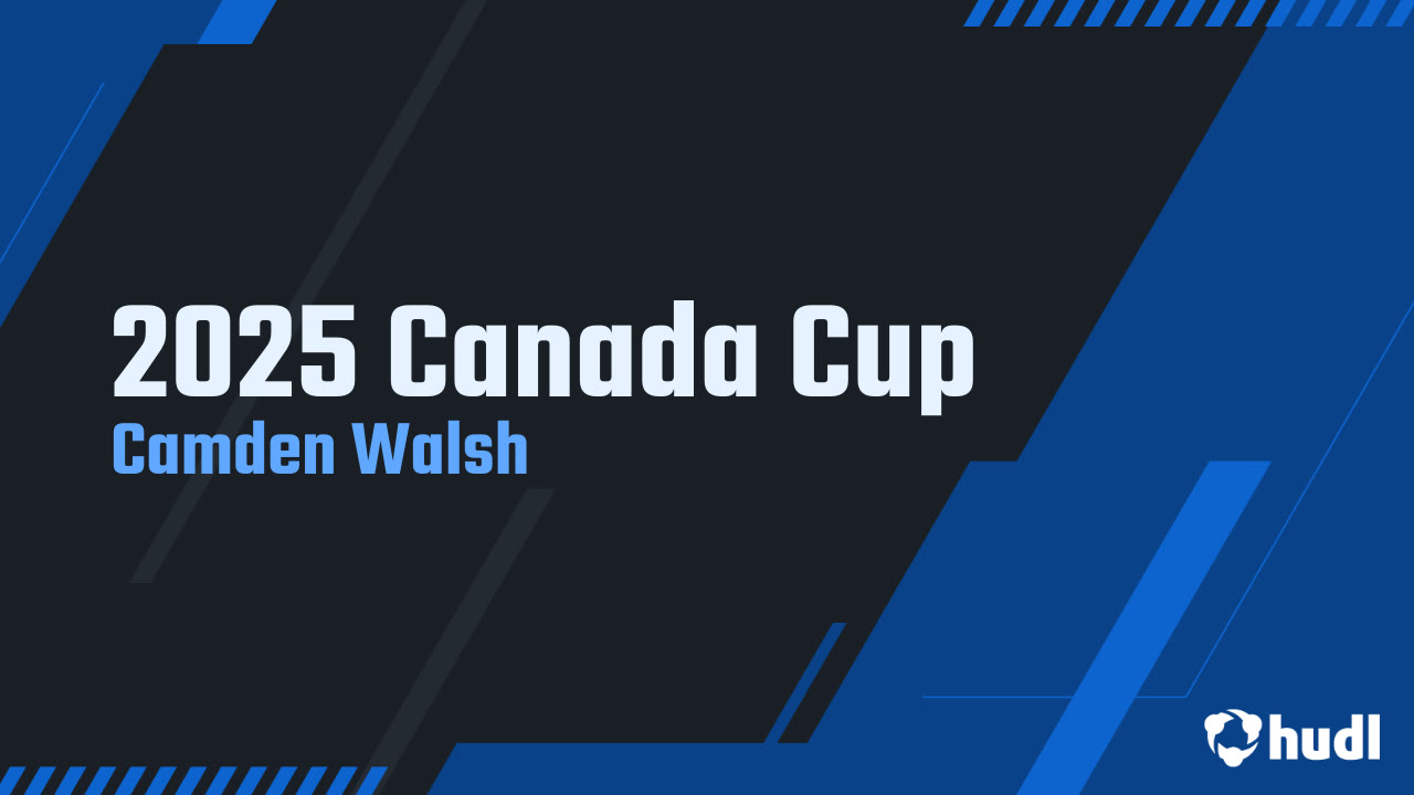 2025 Canada Cup - Camden Walsh highlights - Hudl
