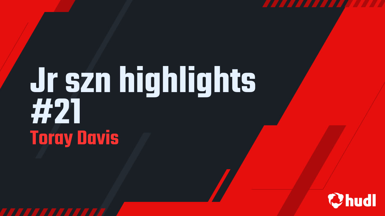 Jr szn highlights #21 - Toray Davis highlights - Hudl