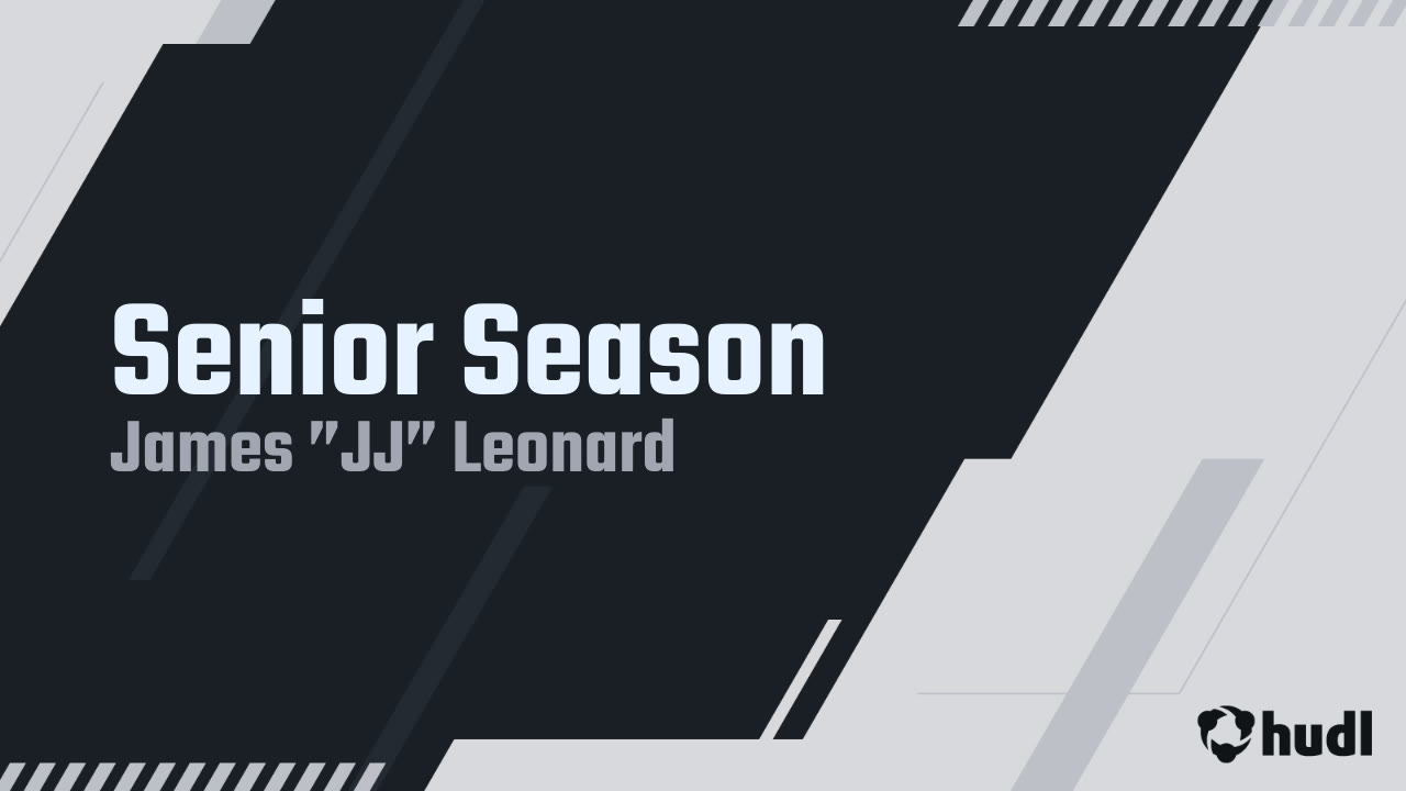 Senior Season - James ”JJ” Leonard highlights - Hudl