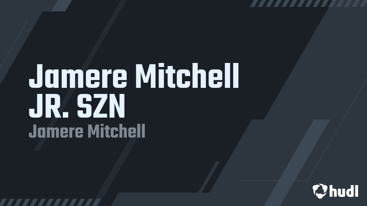 Jamere Mitchell JR. SZN - Jamere Mitchell highlights - Hudl
