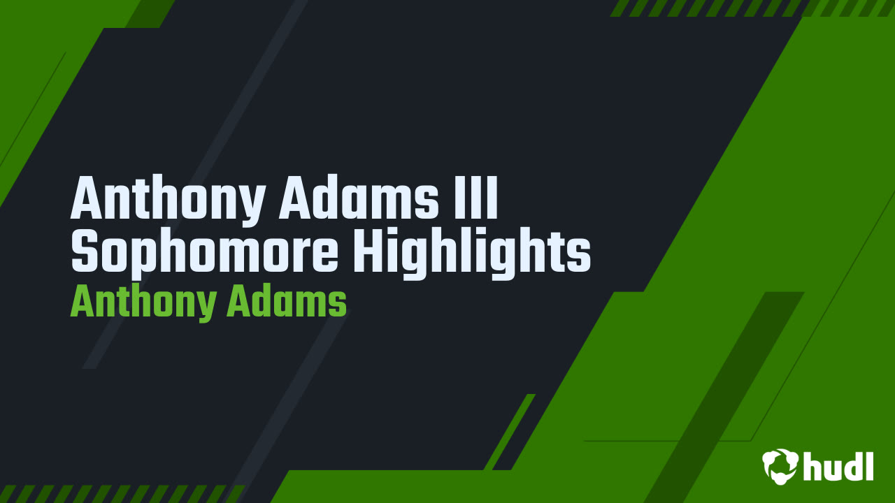 Anthony Adams III Sophomore Highlights - Anthony Adams highlights - Hudl