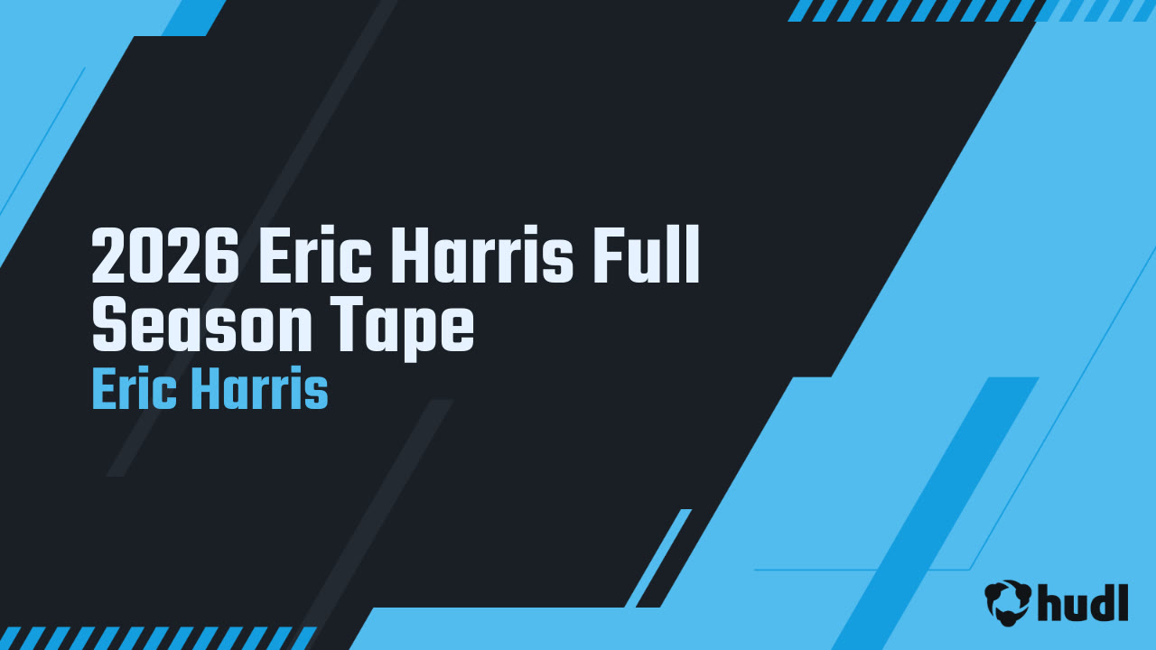 2026 Eric Harris Full Season Tape - Eric Harris highlights - Hudl