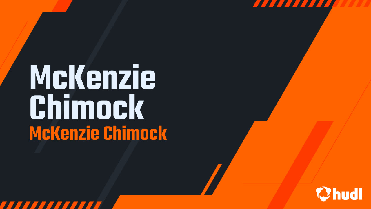 McKenzie Chimock - McKenzie Chimock highlights - Hudl