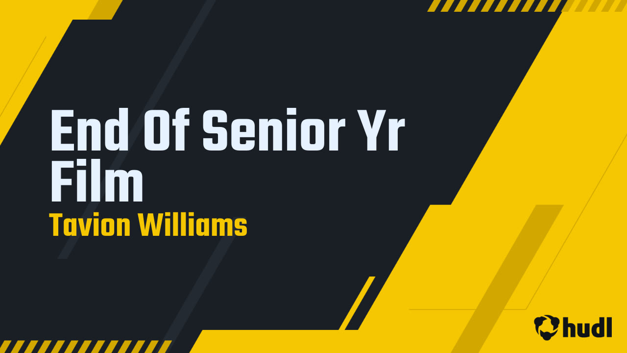 End Of Senior Yr Film - Tavion Williams highlights - Hudl