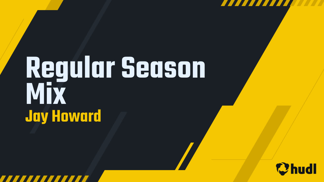 Regular Season Mix - Jay Howard highlights - Hudl