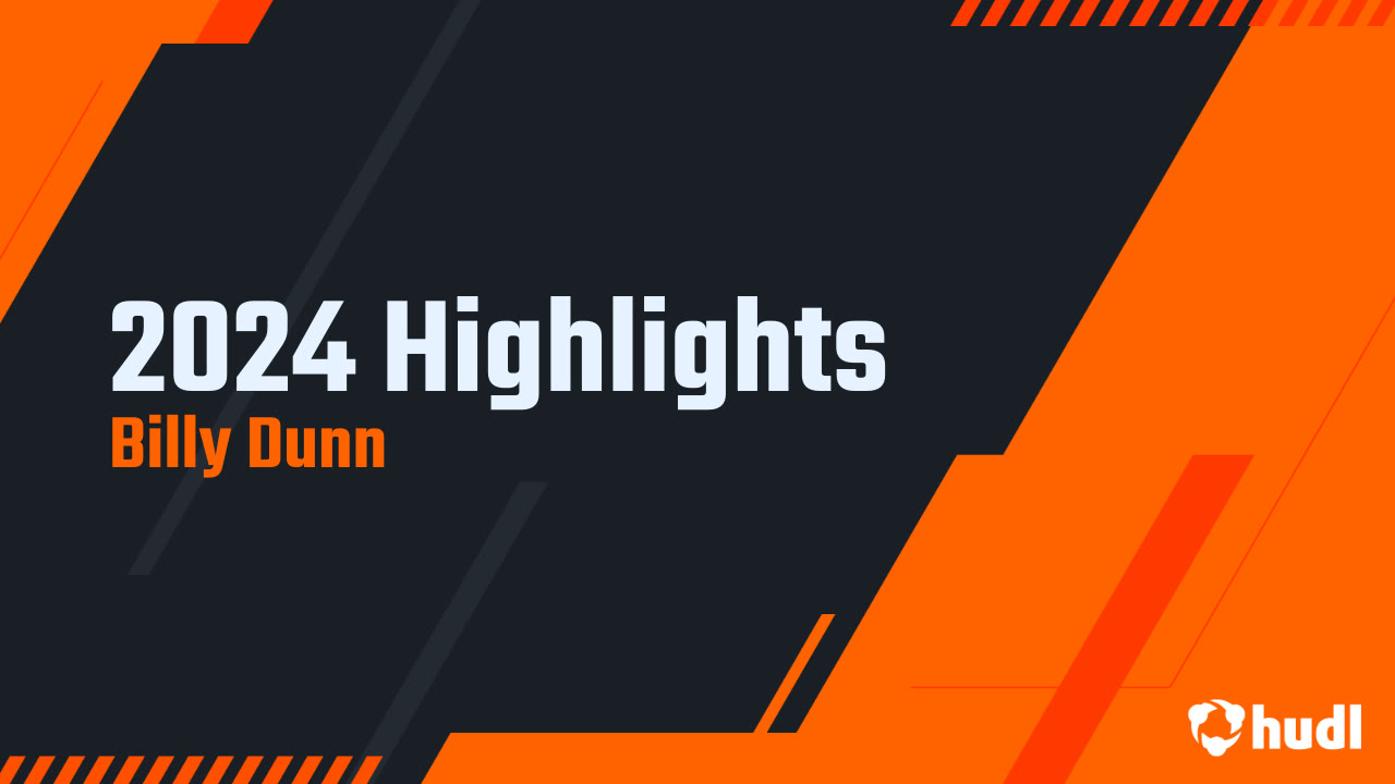 2024 Highlights - Billy Dunn highlights - Hudl