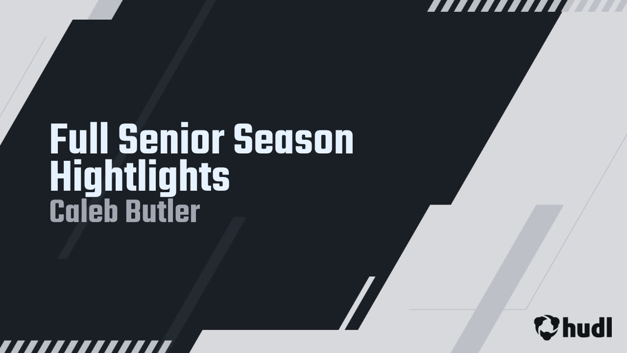 Full Senior Season Hightlights - Caleb Butler highlights - Hudl