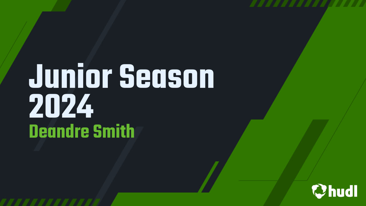 Junior Season 2024 - Deandre Smith highlights - Hudl