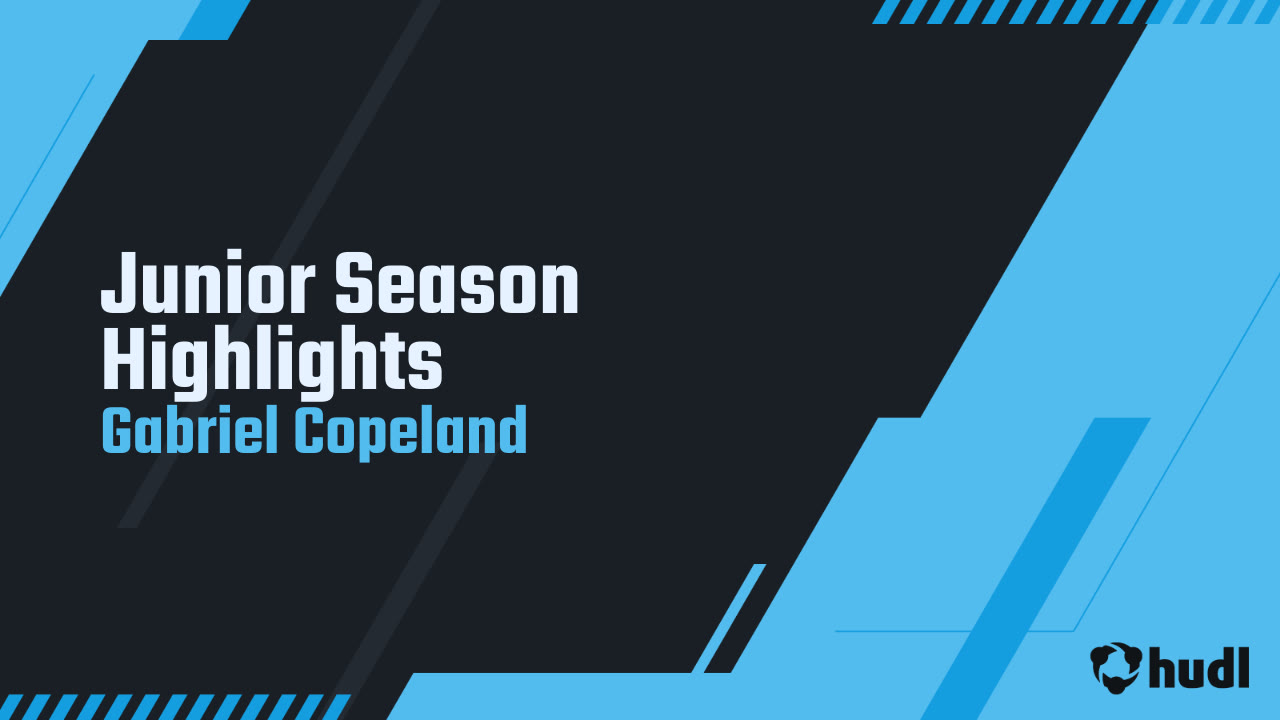 Junior Season Highlights - Gabriel Copeland highlights - Hudl